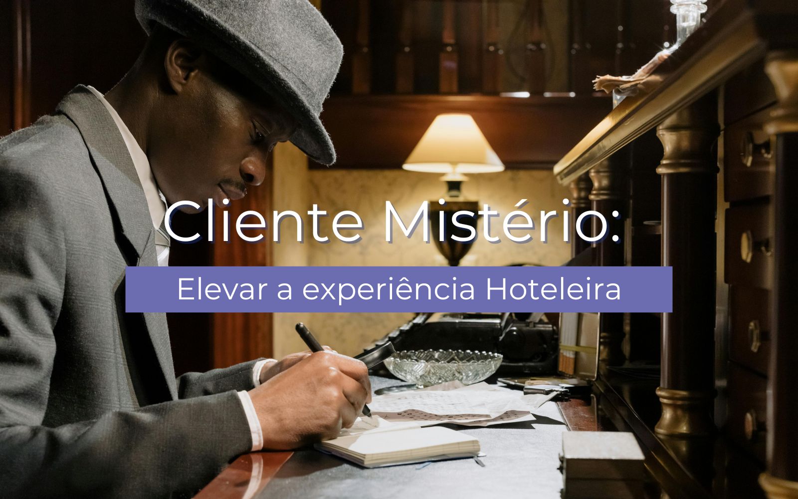Cliente Mistério: Elevar a Experiência Hoteleira - inovaT Consulting